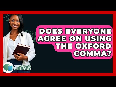 Does Everyone Agree On Using The Oxford Comma? - The Language Library