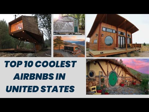 Top 10 Coolest Airbnbs In United States You Can Visit Now | Xploring Monk