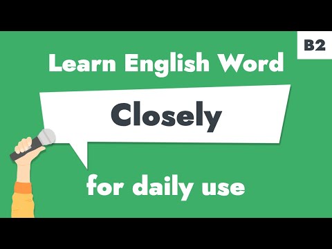 #019 – "Closely" | Learn B2 English Adverb – Describe careful observation.