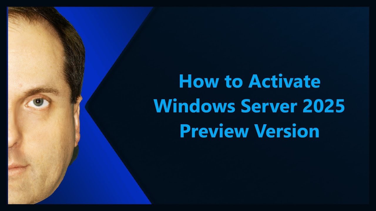How to Activate Windows Server 2025 Preview Version