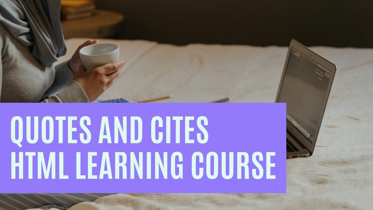 Quotations and Citations in HTML (HTML Tutorial 6)
