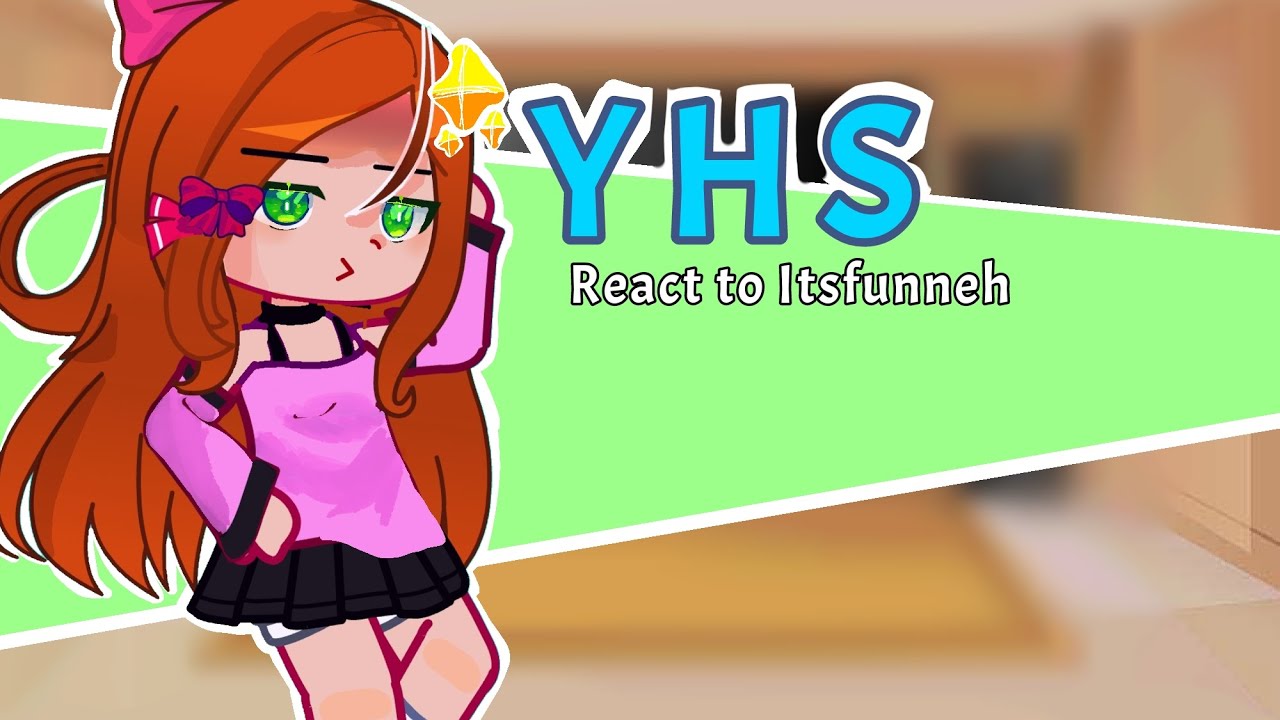 YHS React to ItsFunneh//ft yhs characters//GCRV//#yhs #krew #itsfunneh #omg #uhm