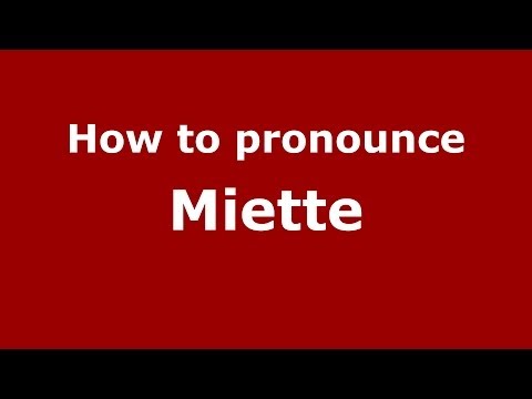 How to pronounce Miette (French) - PronounceNames.com