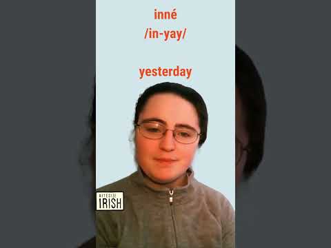 How to say 'Yesterday' in Irish!