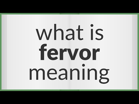 Fervor | meaning of Fervor