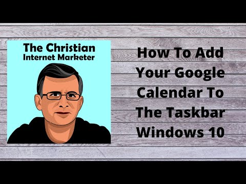 How To Add Your Google Calendar To The Task Bar Windows10