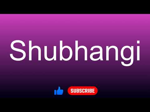 How to correctly pronounce - Shubhangi