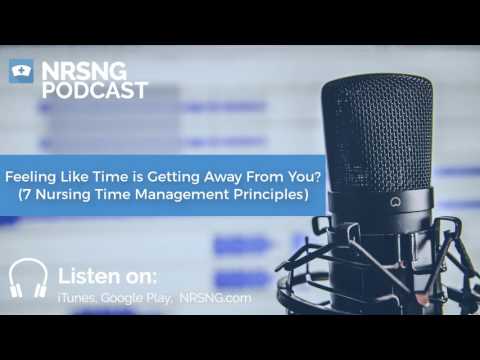 Feeling Like Time is Getting Away From You? (7 Nursing Time Management Principles)