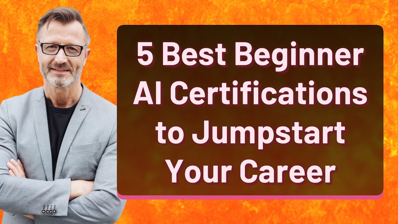 5 Best Beginner AI Certifications to Jumpstart Your Career