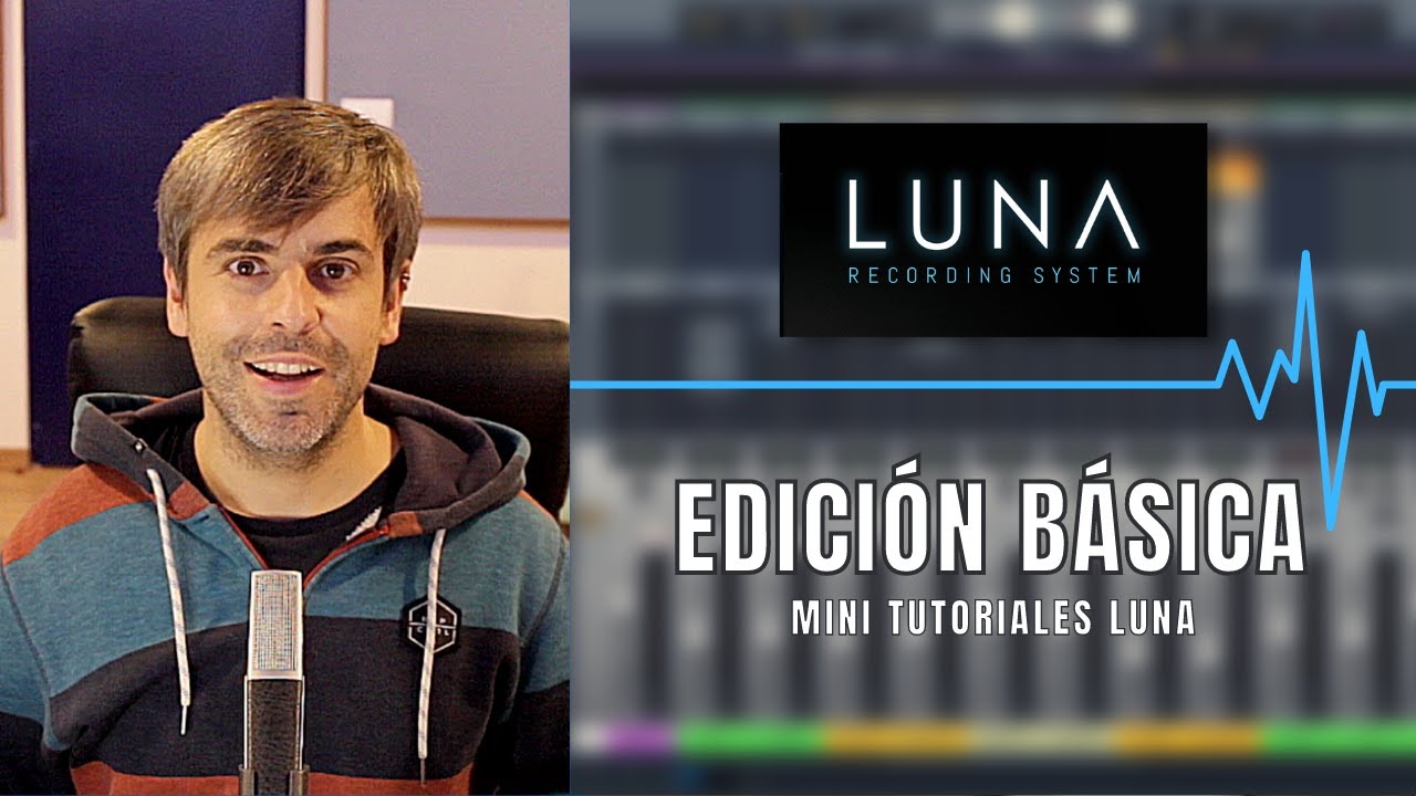 Mini Tutoriales LUNA - Edición Básica