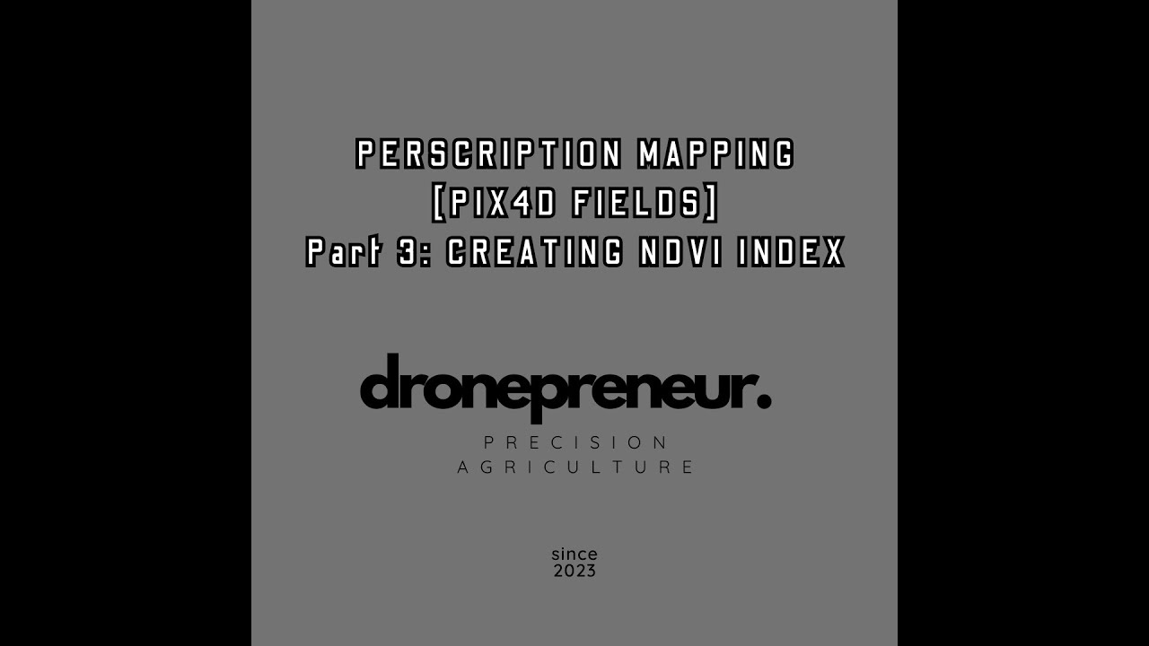 PRESCRIPTION MAPPING PART 3 | CREATING NDVI INDEX ON PIX4D FIELDS
