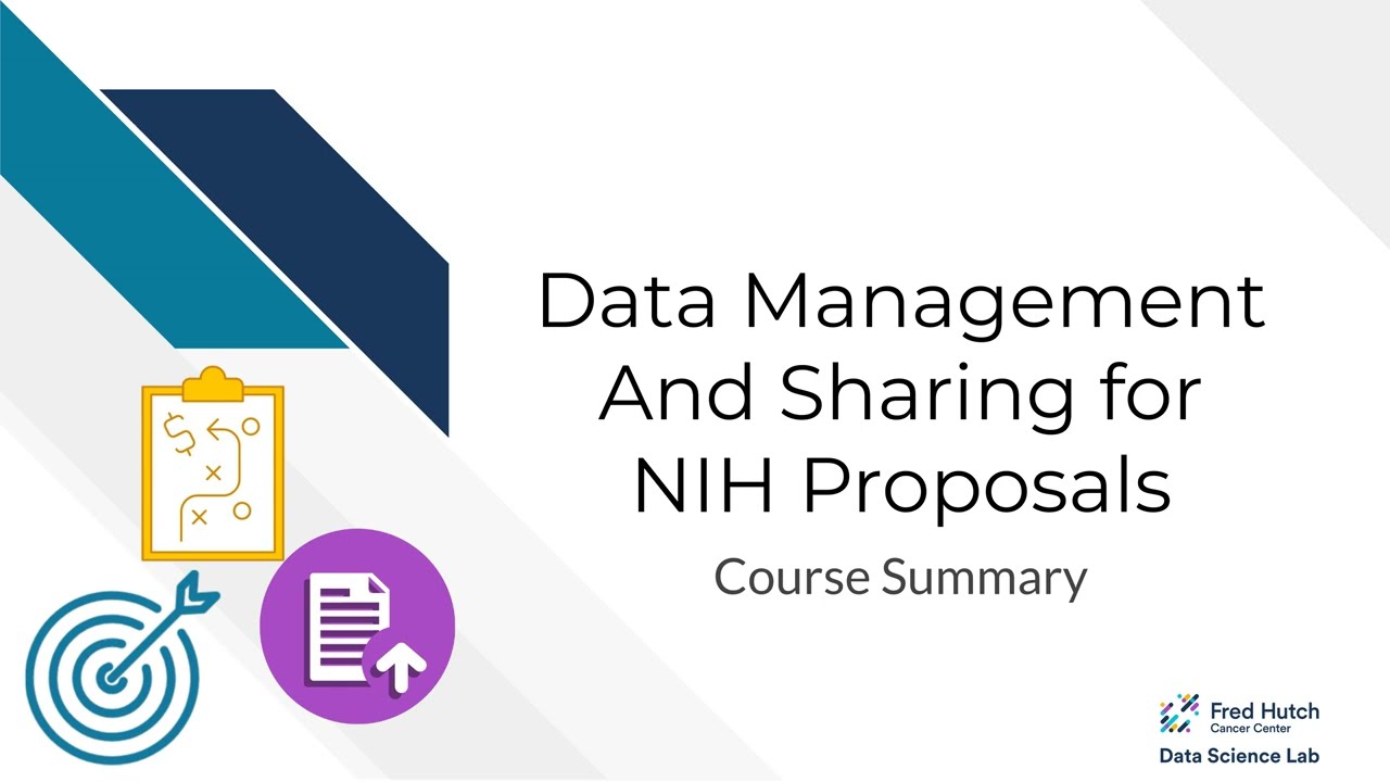 Data Management And Sharing for NIH Proposals - Course Summary