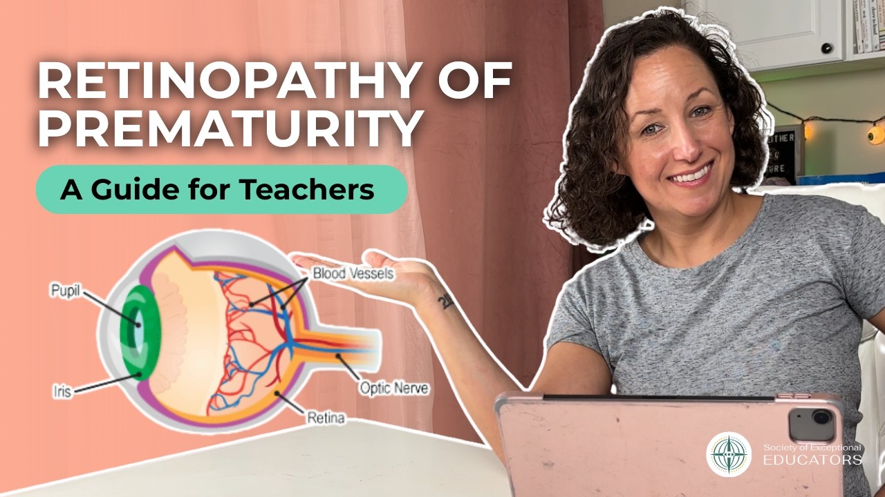 Understanding Retinopathy of Prematurity (ROP) for Teachers