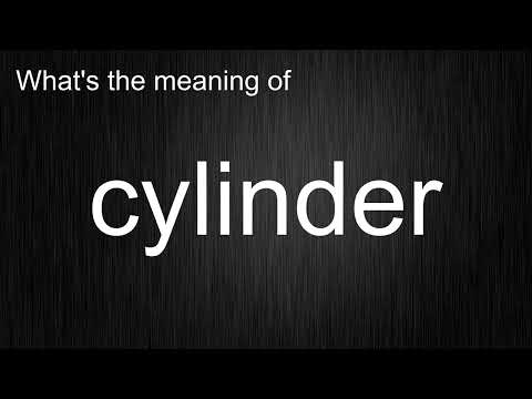What's the meaning of "cylinder", How to pronounce cylinder?