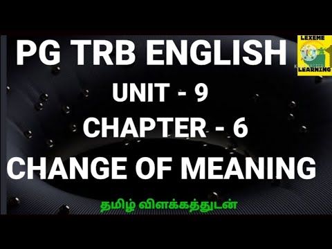 PG TRB ENGLISH /UNIT -9/CHAPTER -6/CHANGE IF MEANING