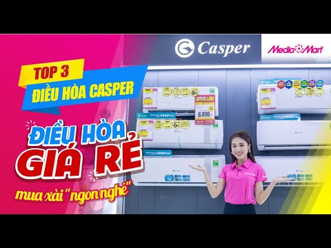 Top 3 điều hòa Casper giá trên dưới 10 triệu đáng mua nhất hiện nay - Điện máy MediaMart