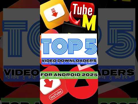Top five (5) video downloaders for Android 2025 #videodownloader #app #Android #video #shorts