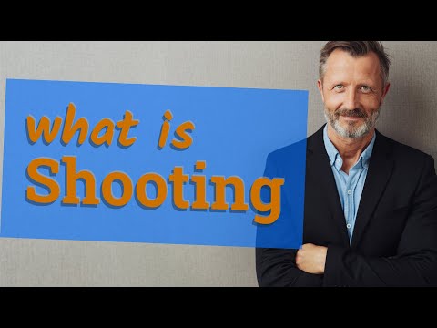 Shooting | Meaning of shooting