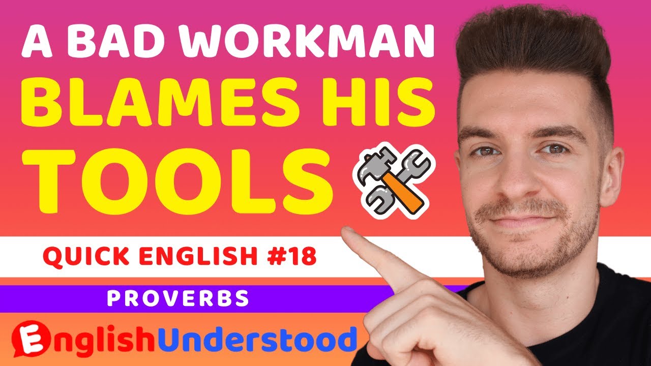 English Proverbs - A Bad Workman Blames His Tools