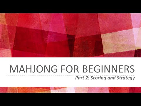 Mahjong for Beginners Part 2: Scoring and Strategy