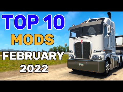 ATS | TOP 10 MODS - FEBRUARY 2022 | American Truck Simulator Mods