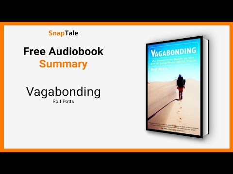 Vagabonding by Rolf Potts: 9 Minute Summary