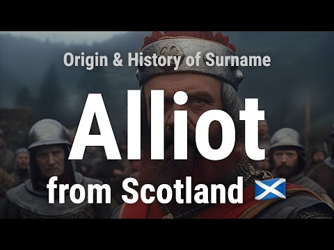 Alliot from Scotland 🏴 - Meaning, Origin, History & Migration Routes of Surname