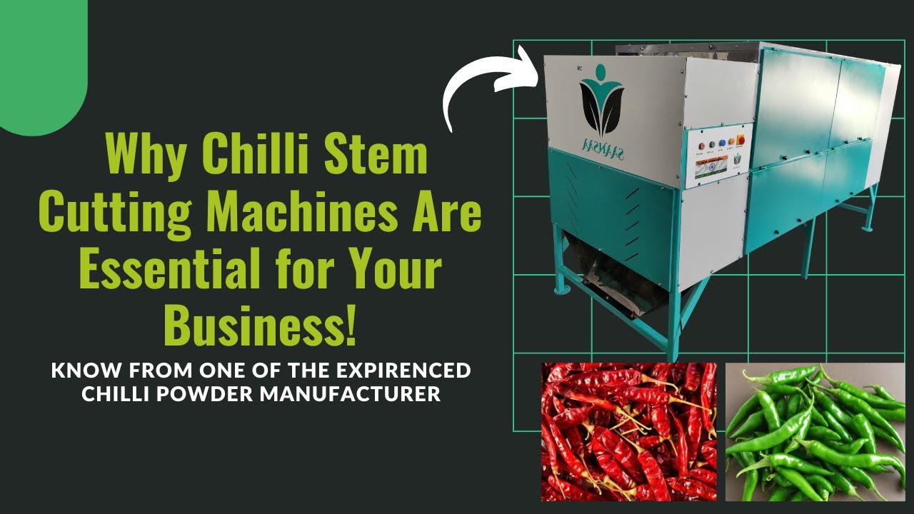 Review of Implementing Stem Cutting Machine Idea in Chili Powder Industry | Saansaa Machines
