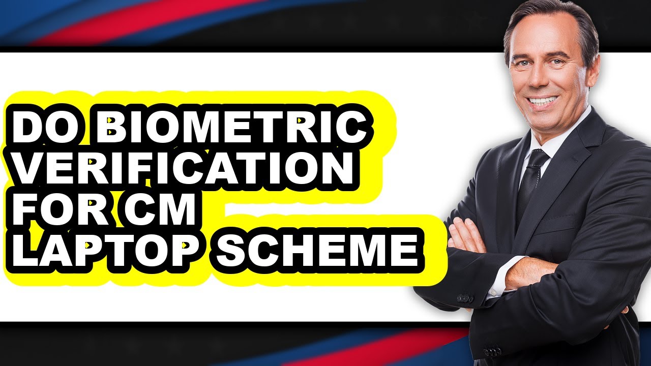 How to Do Biometric Verification for Cm Laptop Scheme (full Guide)