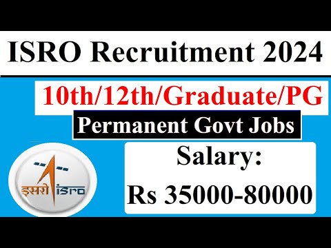 ISRO Recruitment 2024 | Permanent Govt Job | Salary- 35000-80000