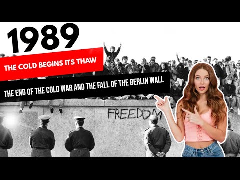 1989 The Cold War Begins its Thaw, The End of the Cold War