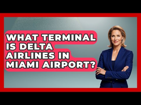 What Terminal Is Delta Airlines In Miami Airport? - Air Traffic Insider
