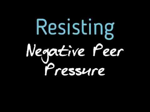 Resisting Negative Peer Pressure