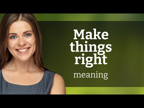 Understanding "Make Things Right": A Guide to This English Phrase
