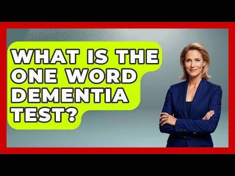 What Is The One Word Dementia Test? - Elder Care Support Network