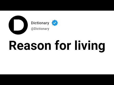 Reason for living Meaning In English