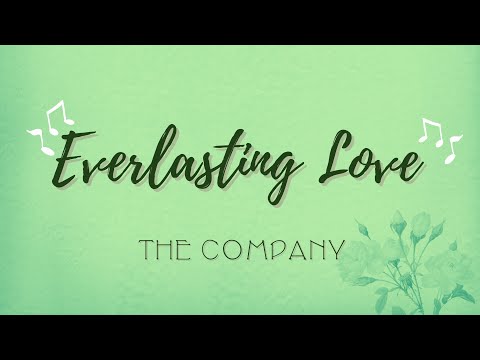 Everlasting Love - The Company (Lyrics)