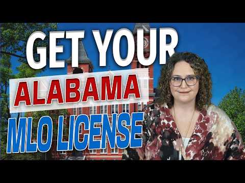 Alabama MLO Licensing: Complete Guide to Obtaining Your Mortgage Loan Originator License