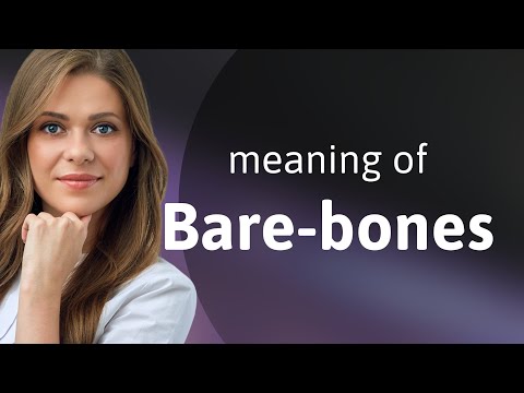 Understanding "Bare-Bones": A Guide to the Phrase