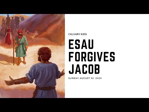 6 - Esau Forgives Jacob