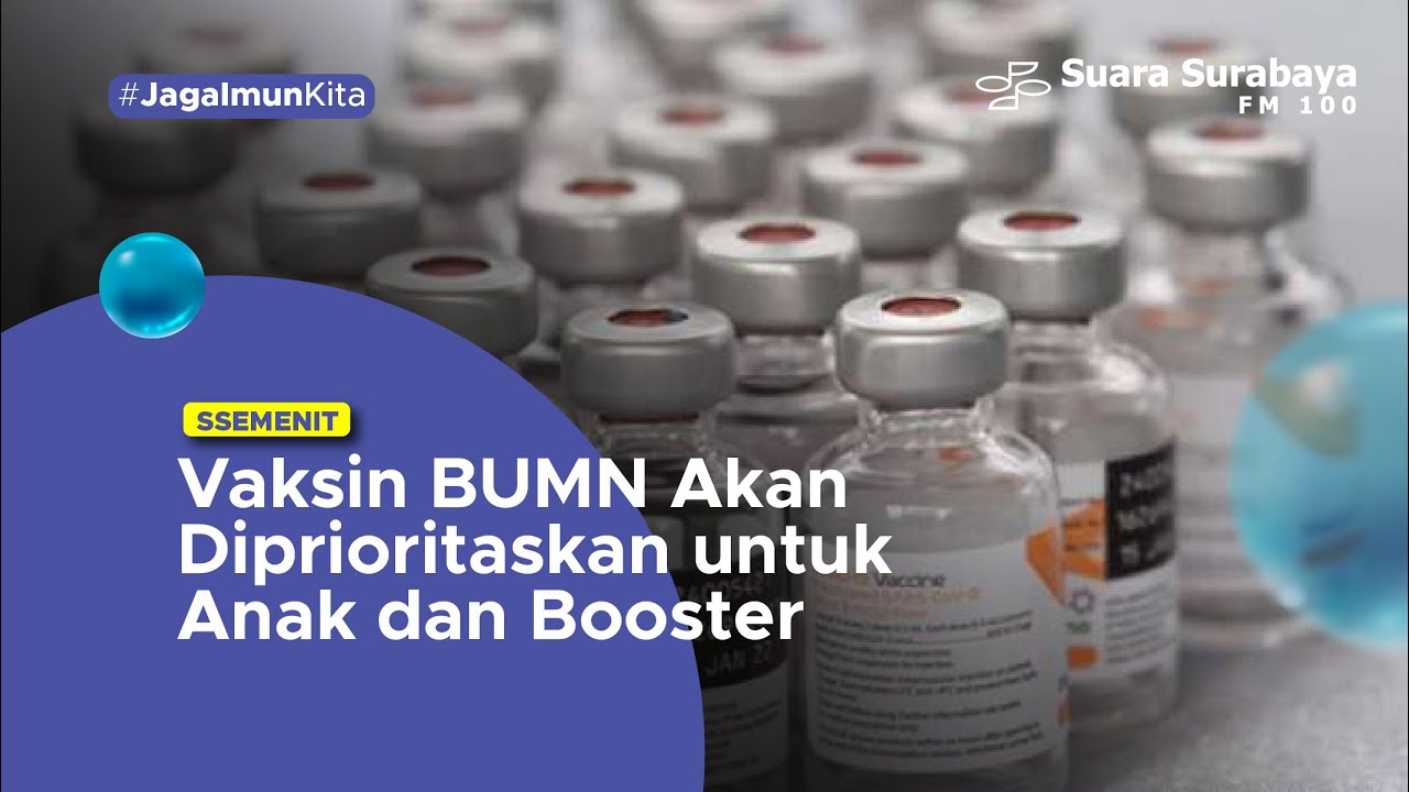 Vaksin BUMN Akan Diprioritaskan untuk Anak dan Booster