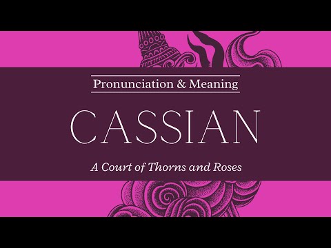 How to Pronounce: Cassian | ACOTAR | Pronunciation & Meaning