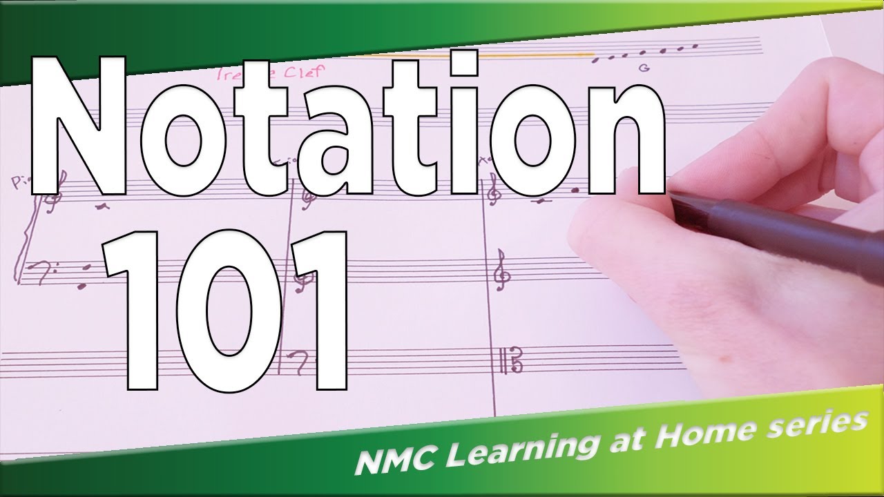 NMC Learning at Home: Notation 101