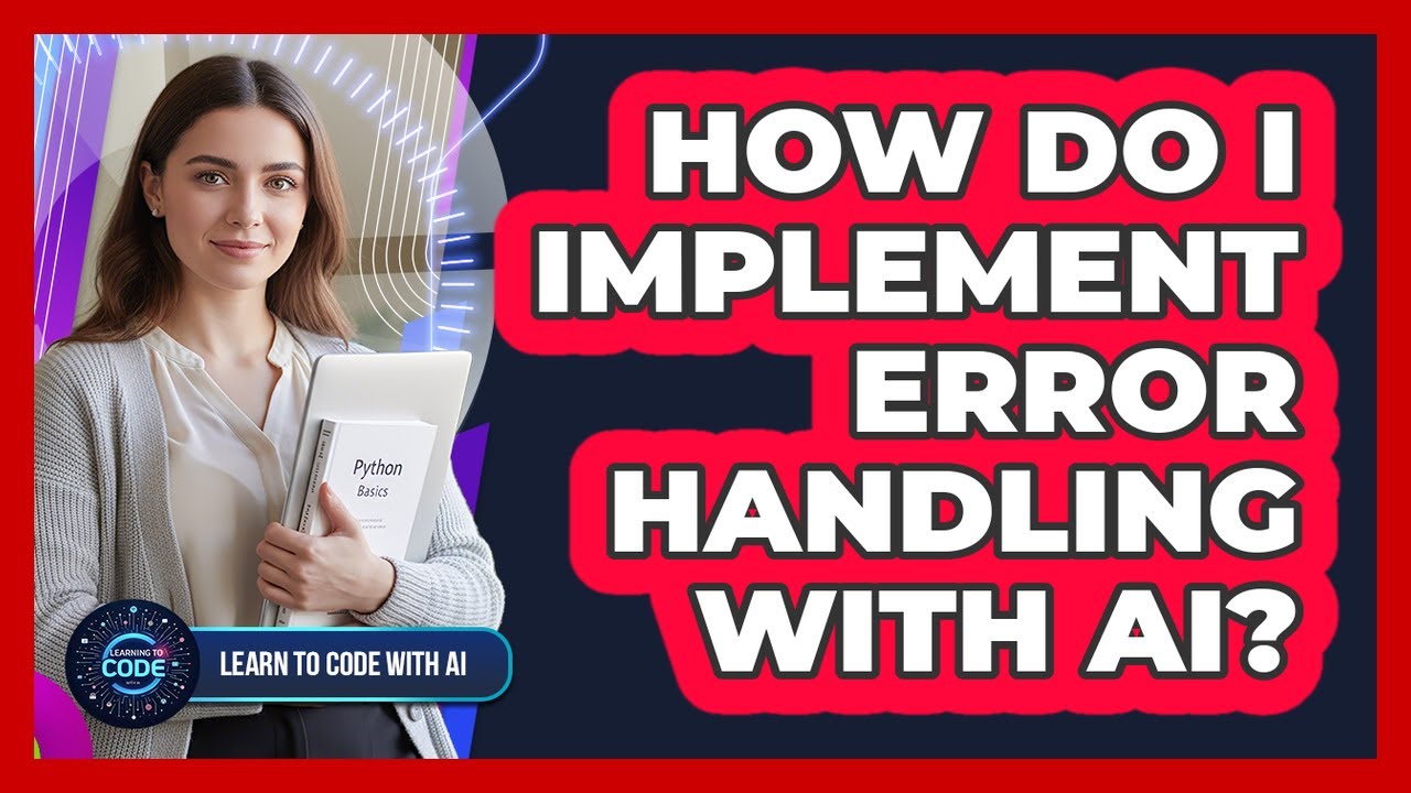 How Do I Implement Error Handling With AI?