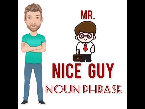 Mr. Nice Guy - Noun Phrase (642) No More Mr. Nice Guy - Origin - Two Meanings - English Tutor Nick P