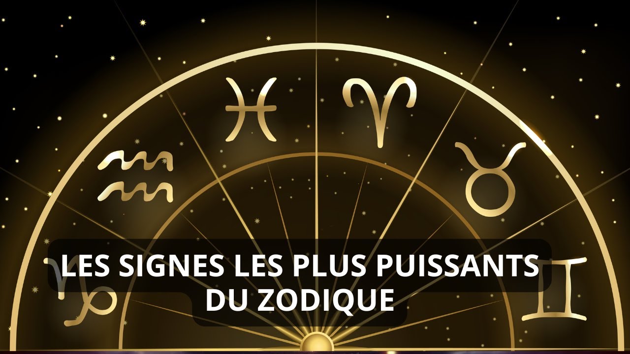 Les signes les plus puissants du zodiaque