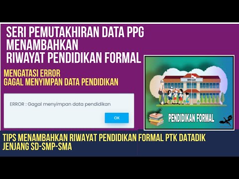 🔴 MENGATASI ERROR GAGAL MENAMBAHKAN RIWAYAT PENDIDIKAN FORMAL PTK DATADIK KEMDIKBUD