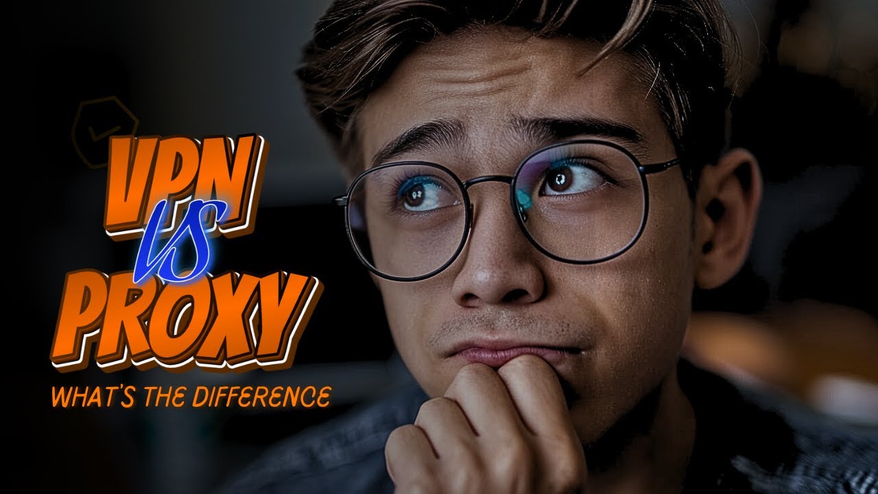 The difference between a VPN and proxy | Which One Should You Use?
