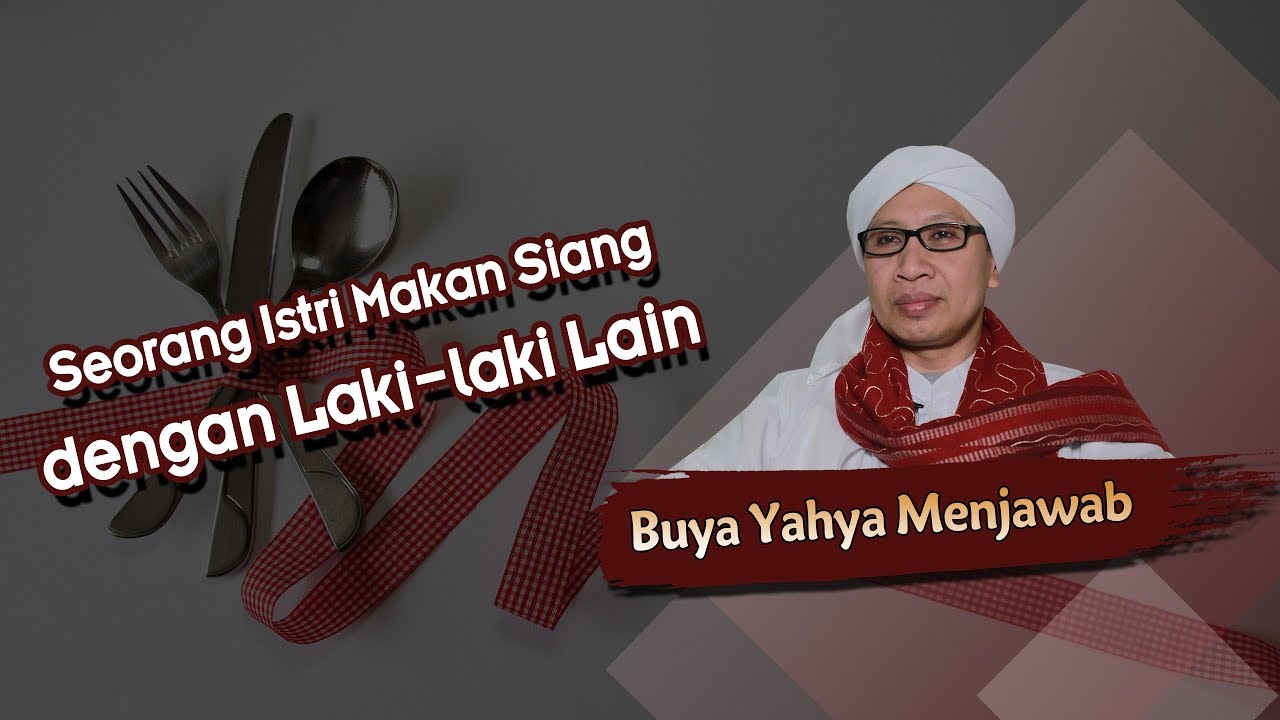 Seorang Istri Makan Siang dengan Laki-laki Lain - Buya Yahya Menjawab