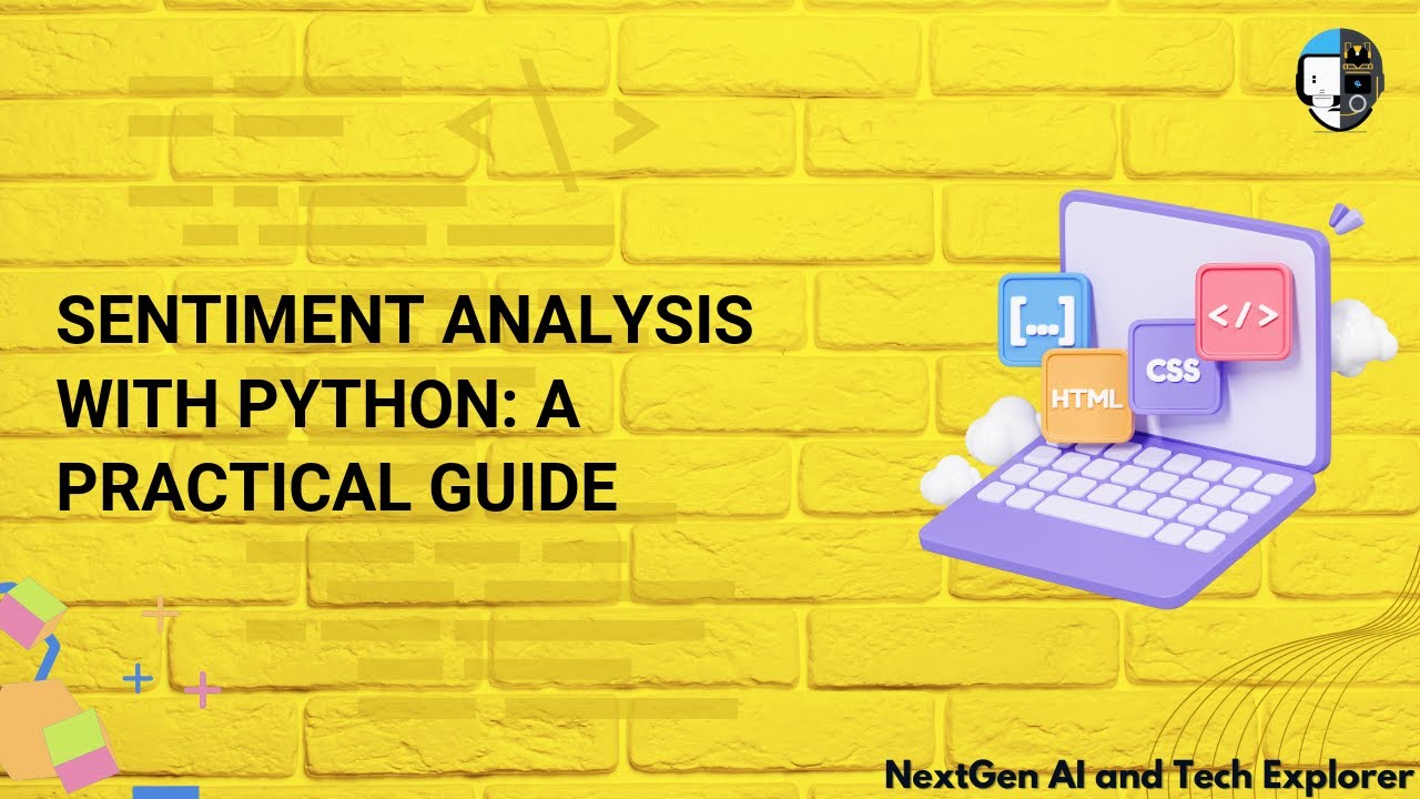 Sentiment Analysis with Python A Practical Guide